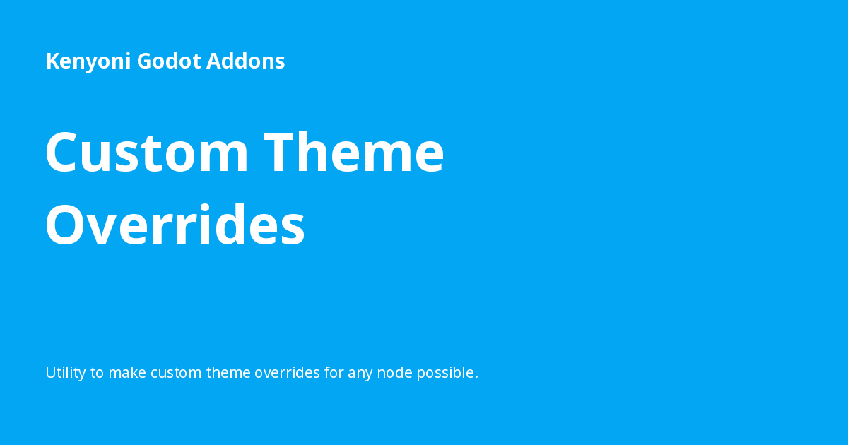 Custom Theme Overrides - Kenyoni Godot Addons