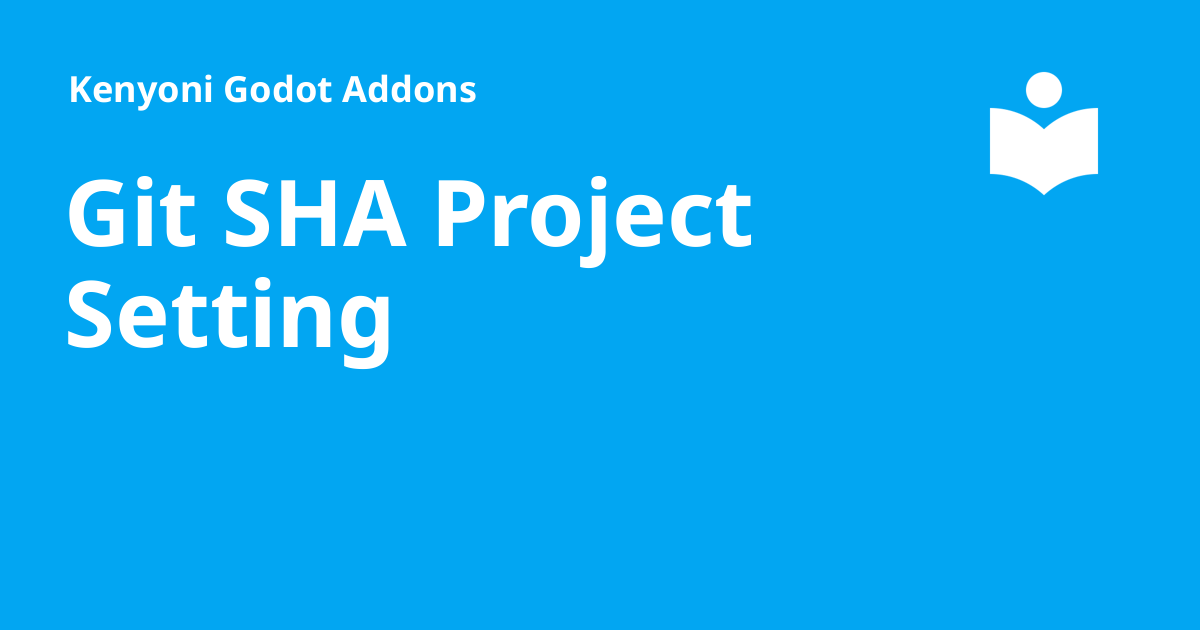 Git SHA Project Setting - Kenyoni Godot Addons